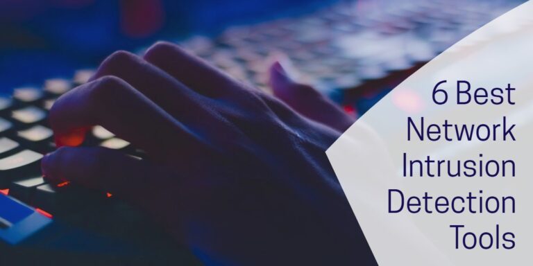 6 Best Network Intrusion Detection Tools - Updated in 2025!