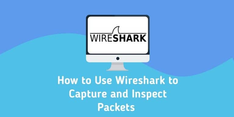 How to Use Wireshark to Capture and Inspect Packets - Full Guide